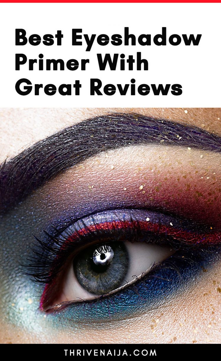 The Best Eyeshadow Primer With Great Reviews | ThriveNaija