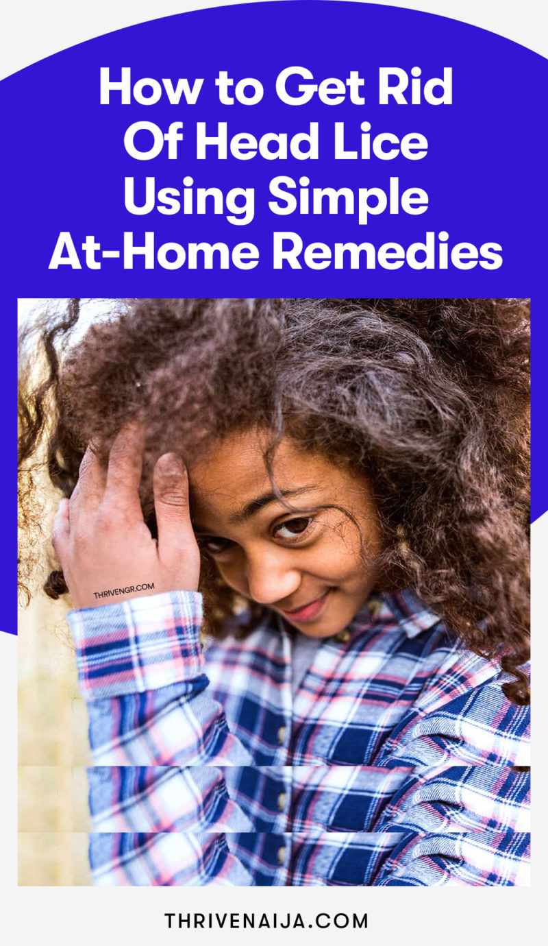 How to Get Rid Of Head Lice Using Simple At-Home Remedies | ThriveNaija
