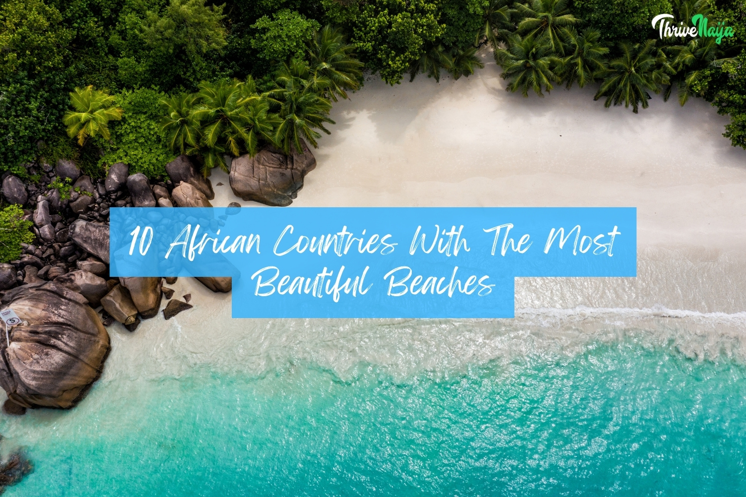 10 African Countries With The Most Beautiful Beaches | ThriveNaija